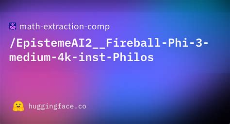 Math Extraction Compepistemeai2fireball Phi 3 Medium 4k Inst Philos