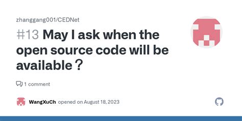 May I Ask When The Open Source Code Will Be Available？ · Issue 13 · Zhanggang001cednet · Github