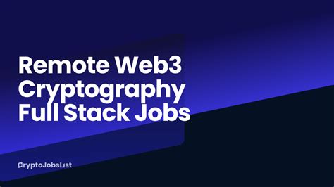 Best Remote Web3 Cryptography Full Stack Jobs