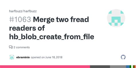 Merge Two Fread Readers Of Hb Blob Create From File Issue Harfbuzz Harfbuzz GitHub
