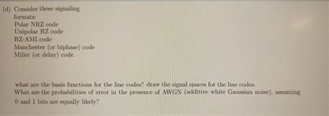 Solved D Consider These Signaling Formats Polar NRZ Code Chegg Com