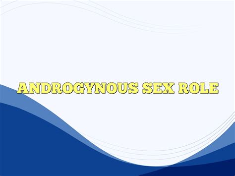 Androgynous Sex Role Definition And Meaning