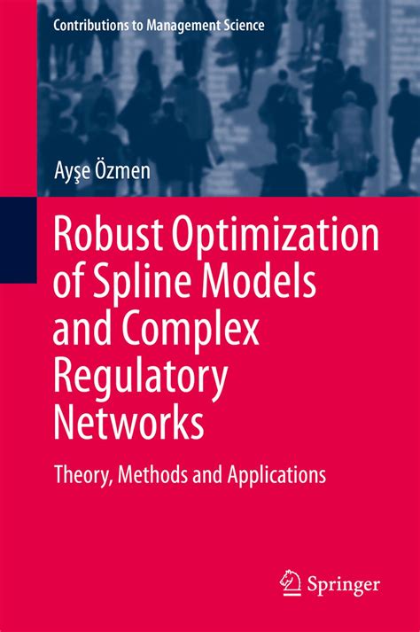 Robust Optimization Of Spline Models And Complex Regulatory Networks Ebook By Ayşe Özmen Epub