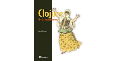 Bibliography Clojure The Essential Reference Book