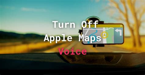 How To Turn Off Apple Maps Voice Mute Siri