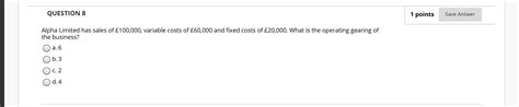 Solved Question 8 1 Points Save Answer Alpha Limited Has