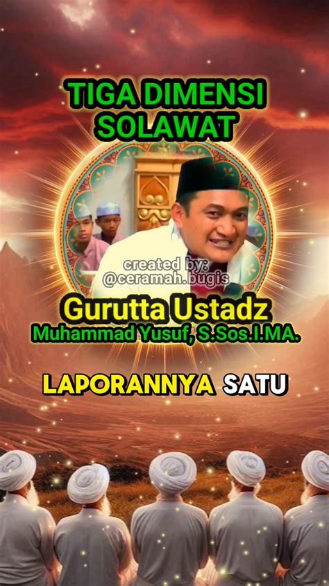 Dimensi Sholawat Ceramah Bugis Short Dari Gurutta Ustadz Muhammad Yusuf