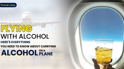 Flying With Alcohol Heres Everything You Need To Know About Carrying