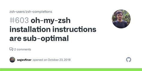 Oh My Zsh Installation Instructions Are Sub Optimal Issue Zsh Users Zsh Completions
