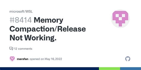 Memory Compactionrelease Not Working · Issue 8414 · Microsoftwsl