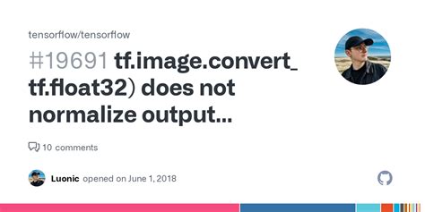 Tf Image Convert Image Dtype Image Tf Float Does Not Normalize Output Properly Issue