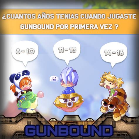 ¿ Y Tu Que Edad Tenias Gunbound Classic Revolution