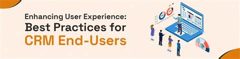 enhancing user experience best practices for crm end users