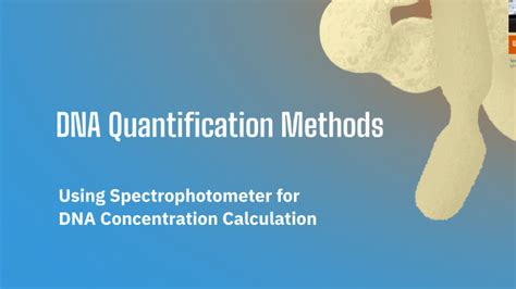 dna quantification methods by lujin ahmed on prezi