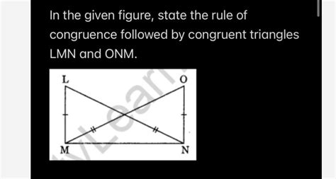 In The Given Figure State The Rule Of Congruence Followed By Congruent T