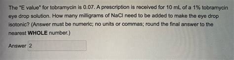 Solved The E Value For Tobramycin Is 0 07 A