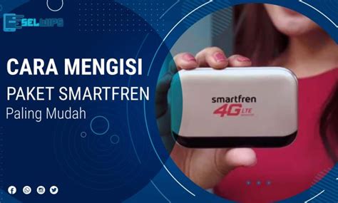 Cara Mengisi Paket Mifi Smartfren Paling Mudah Selwips