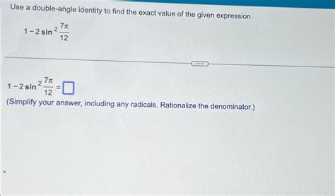 Solved Use A Double Angle Identity To Find The Exact Value Chegg