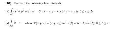 Solved Evaluate The Following Line Integrals A Chegg