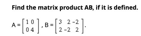 solved find the matrix product ab ﻿if it is