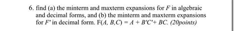 solved 6 find a the minterm and maxterm expansions for f