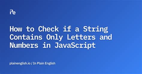 How To Check If A String Contains Only Letters And Numbers In Javascript