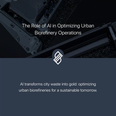 The Role Of Ai In Optimizing Urban Biorefinery Operations → Scenario