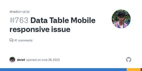 Data Table Mobile Responsive Issue · Issue 763 · Shadcn Uiui · Github