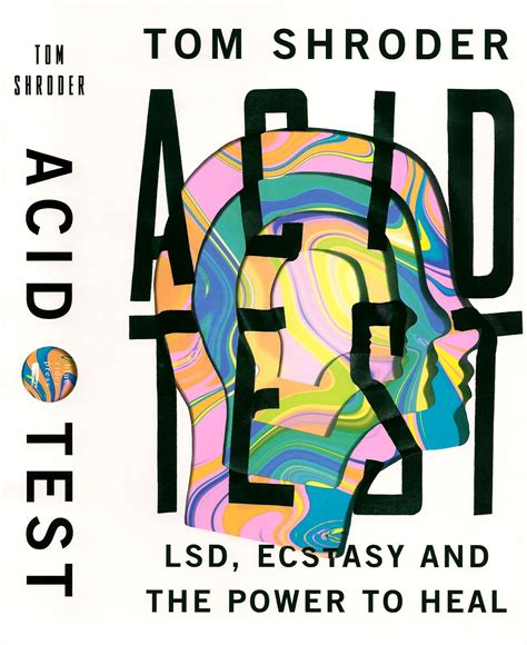Why Acid Test Tom Shroder