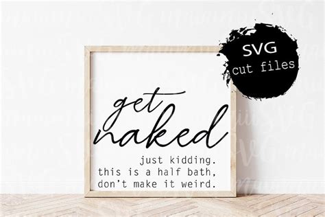 Get Naked Just Kidding This Is A Half Bath Don T Make It