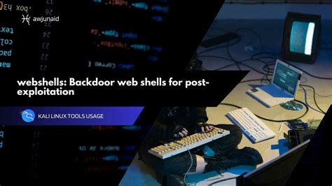 Webshells Backdoor Web Shells For Post Exploitation Abdul Wahab Junaid