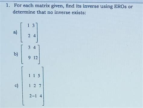 Solved 1. For each matrix given, find its inverse using EROS | Chegg.com