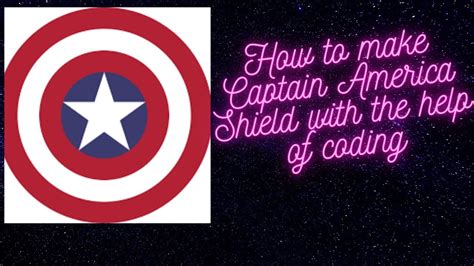 How To Make Captain America Shield With The Help Of Coding Stayqrious
