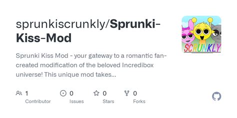 github sprunkiscrunkly sprunki kiss mod sprunki kiss mod your