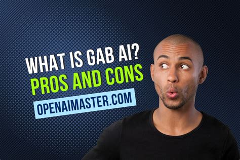 What Is Gab Ai Pros And Cons Open Ai Master