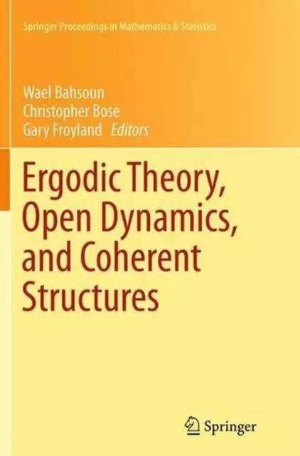 Ergodic Theory Open Dynamics And Coherent Structures By Wael Bahsoun