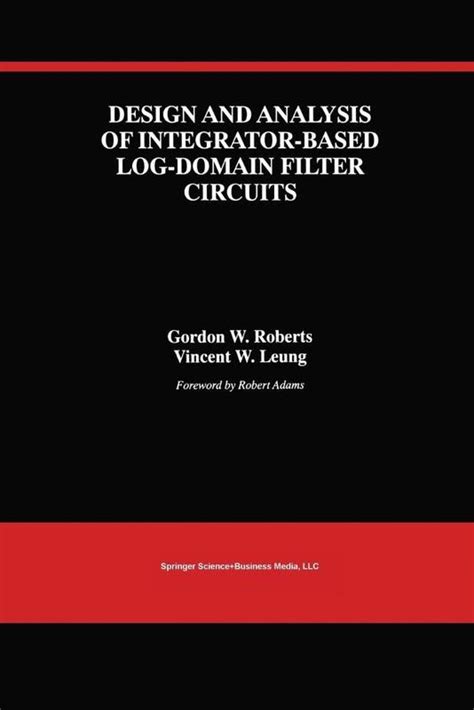 Design And Analysis Of Integrator Based Log Domain Filter Circuits