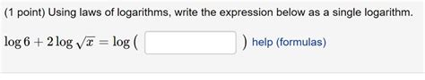 Solved Point Using Laws Of Logarithms Write The Chegg