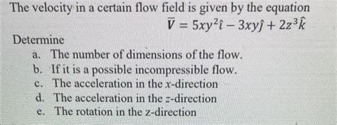 solved the velocity in a certain flow field is given by the