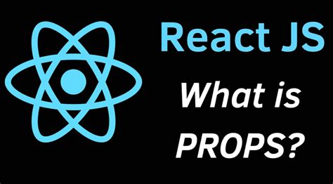 What Are Props In React