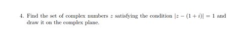 Solved Find The Set Of Complex Numbers Z Satisfying The Chegg