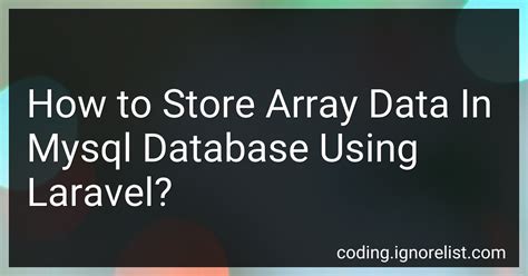 How To Store Array Data In Mysql Database Using Laravel In 2024
