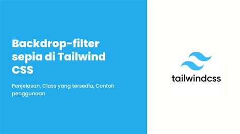 Belajar Tailwind Css Lanjutan 158 Backdrop Filter Sepia Di Tailwind