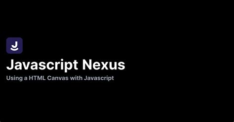 Using A Html Canvas With Javascript Javascript Nexus