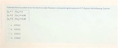 Solved Estimate The Truncation Error For The First Order