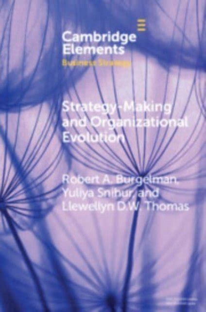 Strategy Making And Organizational Evolution A Managerial Agency Perspective Opracowanie
