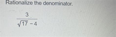 Solved Rationalize The Denominator 3172 4