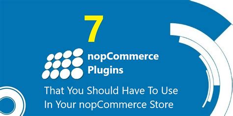 7 Nopcommerce Plugins That You Should Have To Use In Your Nopcommerce
