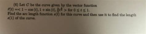 Solved 6 Let C Be The Curve Given By The Vector Function