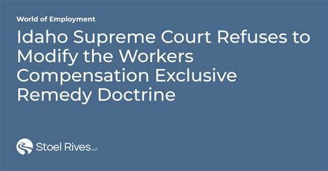 Idaho Supreme Court Refuses To Modify The Workers Compensation Exclusive Remedy Doctrine World